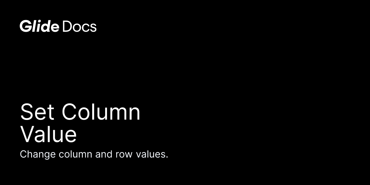 Set Column Value | Glide Docs