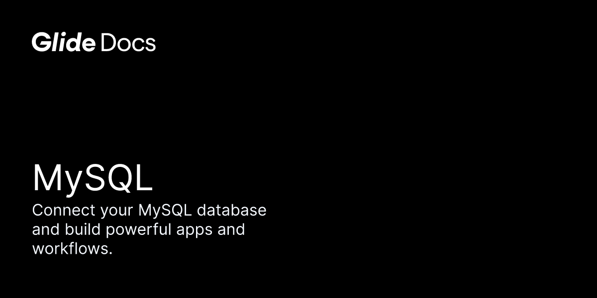 MySQL | Glide Docs