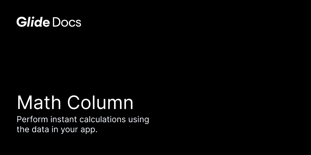 Math Column | Glide Docs